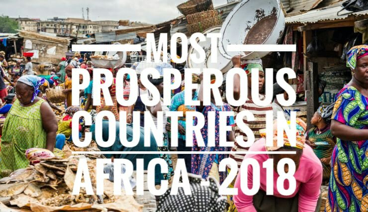 Top 20 Most Prosperous Countries in Africa, 2018 - TalkAfricana